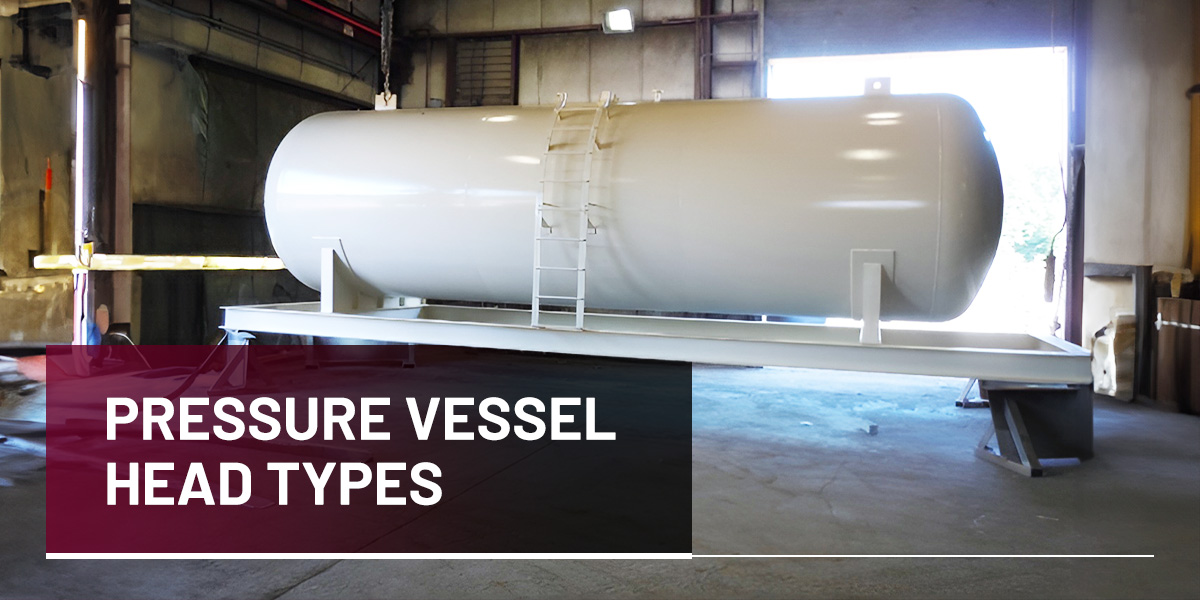 Different Pressure Vessel Head Types - BEPeterson