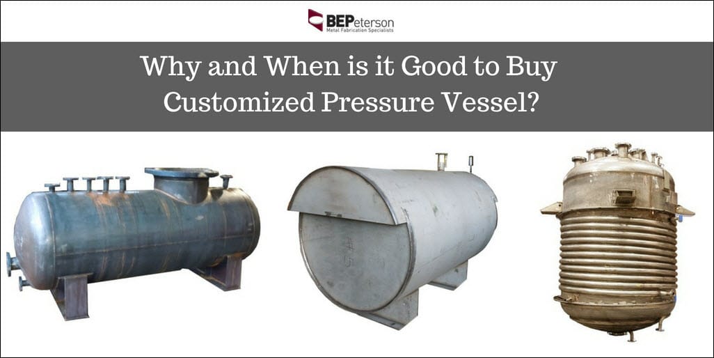 Why Choose Customized Pressure Vessels? - BEPeterson